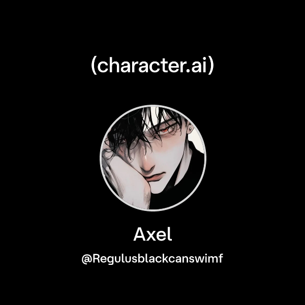 Chat with Axel | character.ai | AI Chat, Reimagined–Your Words. Your World.