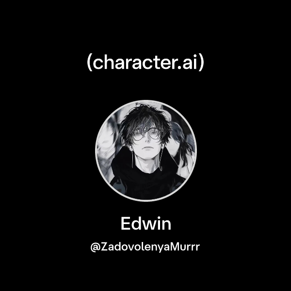 Chat with Edwin | character.ai | Personalized AI for every moment of ...