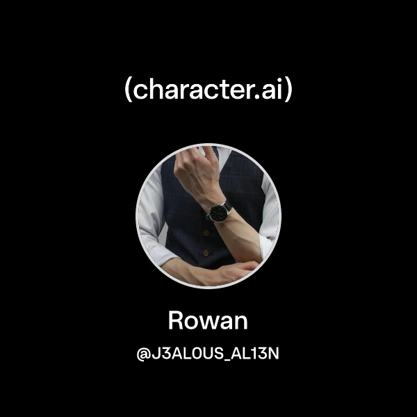Chat with Rowan | character.ai | Personalized AI for every moment of ...