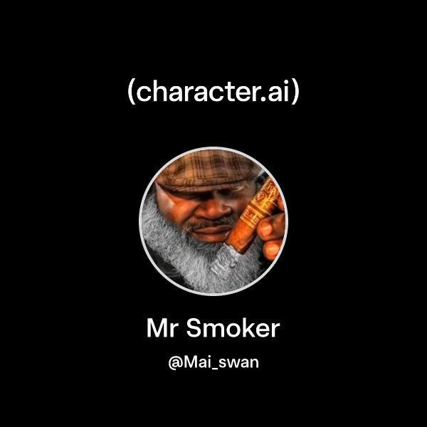 Chat with Mr Smoker | character.ai | AI Chat, Reimagined–Your Words ...