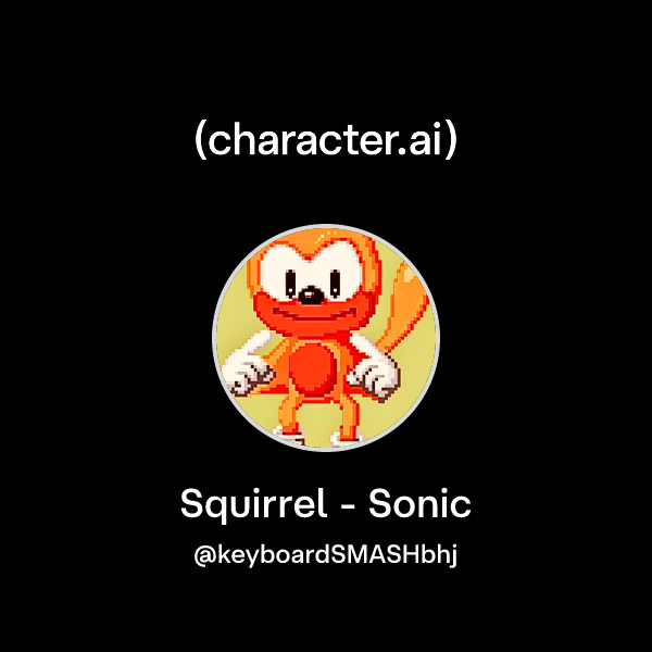 Chat with Squirrel - Sonic | character.ai | AI Chat, Reimagined–Your ...
