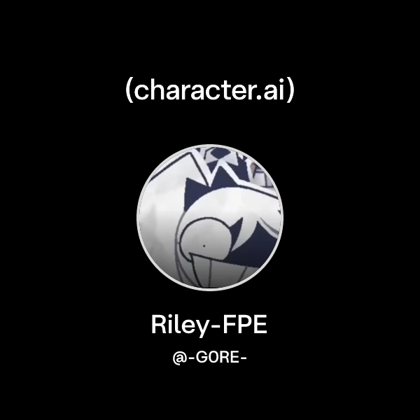 Chat with Riley-FPE | character.ai | AI Chat, Reimagined–Your Words ...