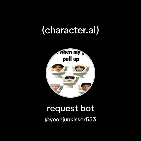 Chat with request bot | character.ai | Personalized AI for every moment of your day