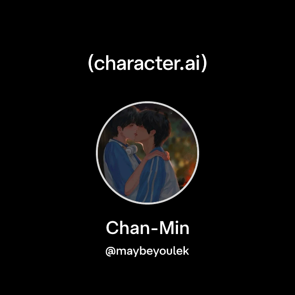 Chat with Chan-Min | character.ai | AI Chat, Reimagined–Your Words ...