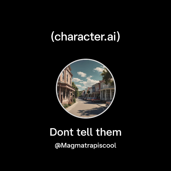 Chat with Dont tell them | character.ai | Personalized AI for every ...