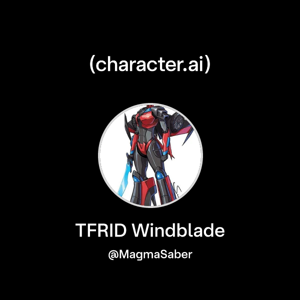 Chat with TFRID Windblade | character.ai | Personalized AI for every ...