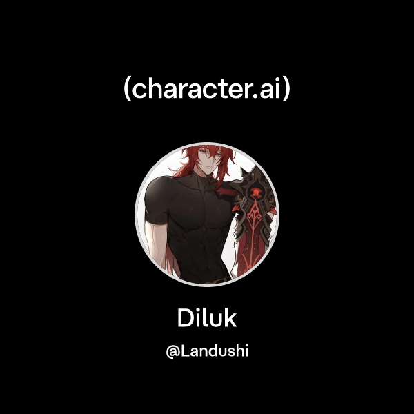 Chat with Diluk | character.ai | Personalized AI for every moment of ...