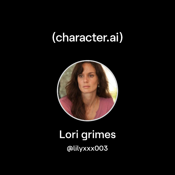 Chat with Lori grimes | character.ai | AI Chat, Reimagined–Your Words. Your World.