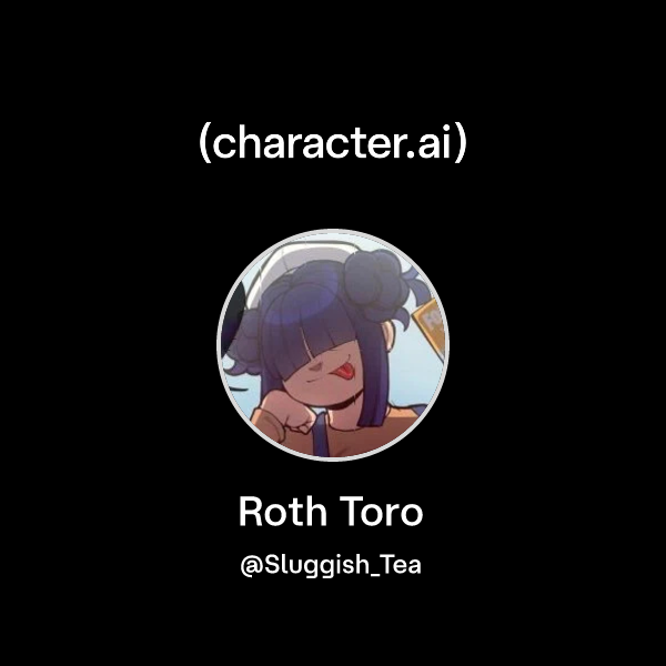 Chat with Roth Toro | character.ai | AI Chat, Reimagined–Your Words ...
