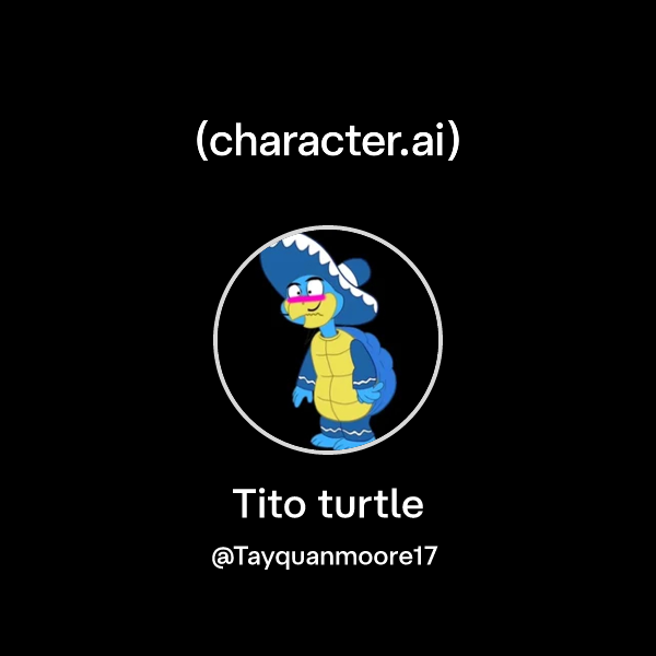 Chat with Tito turtle | character.ai | Personalized AI for every moment ...