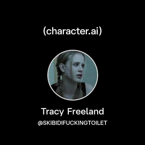 Chat with Tracy Freeland | character.ai | Personalized AI for every ...