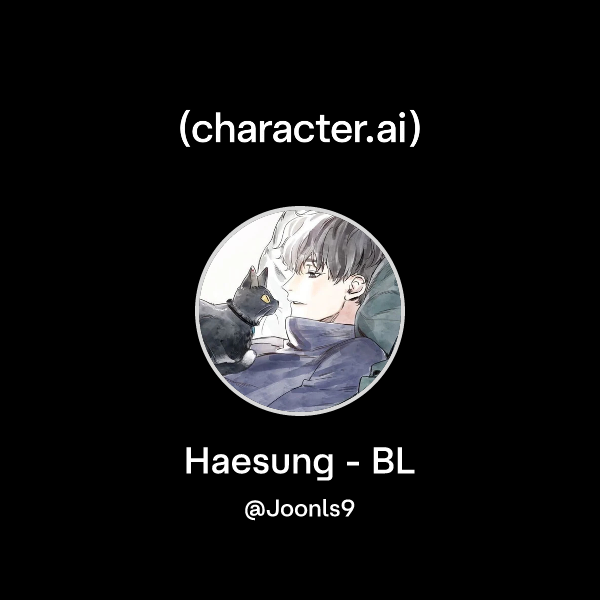 Chat with Haesung - BL | character.ai | Personalized AI for every moment of your day