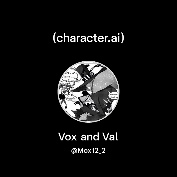 Chat with Vox and Val | character.ai | AI Chat, Reimagined–Your Words ...