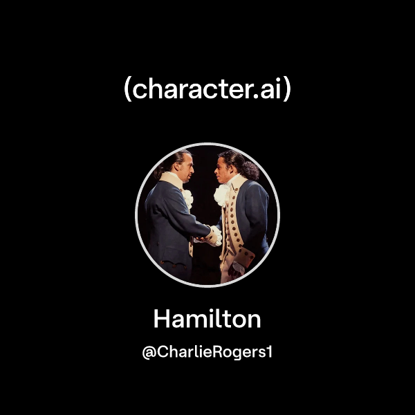 Chat with Hamilton | character.ai | AI Chat, Reimagined–Your Words ...