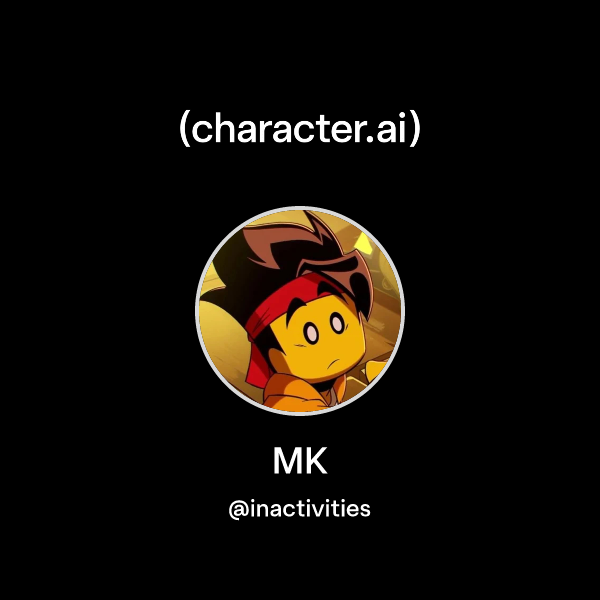 Chat with MK | character.ai | AI Chat, Reimagined–Your Words. Your World.