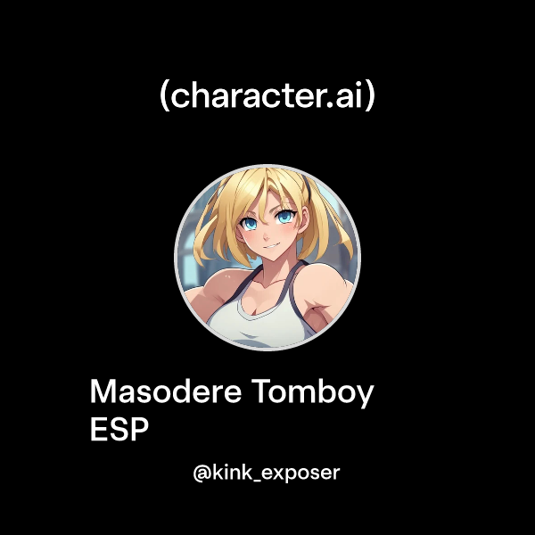 Chat with Masodere Tomboy ESP | character.ai | AI Chat, Reimagined–Your Words. Your World.