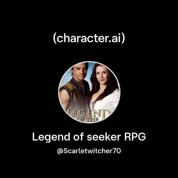 Chat with Legend of seeker RPG | character.ai | Personalized AI for ...
