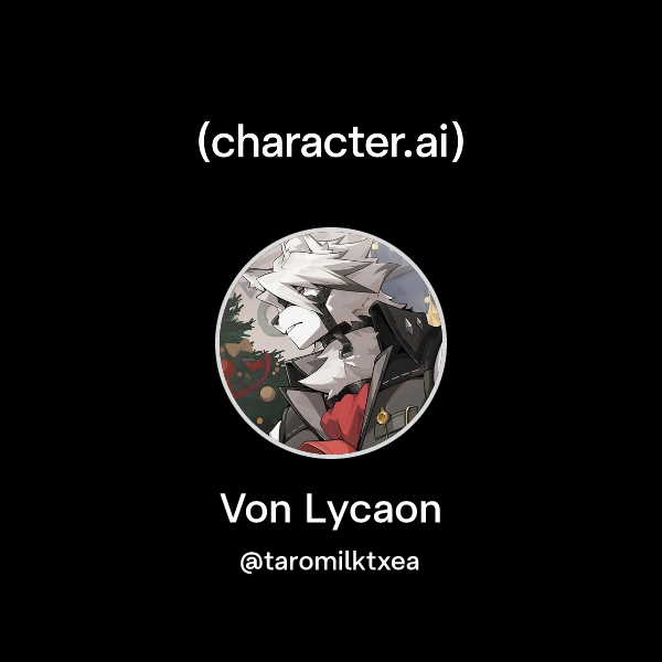 Chat with Von Lycaon | character.ai | AI Chat, Reimagined–Your Words ...