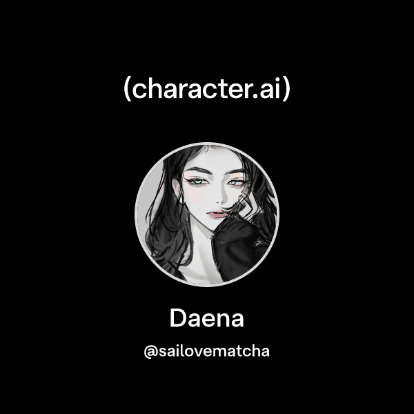 Chat with Daena | character.ai | AI Chat, Reimagined–Your Words. Your ...