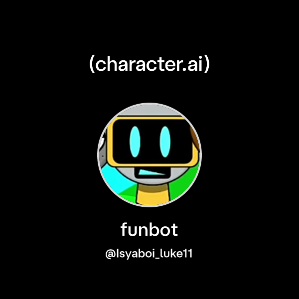 Chat with funbot | character.ai | Personalized AI for every moment of ...