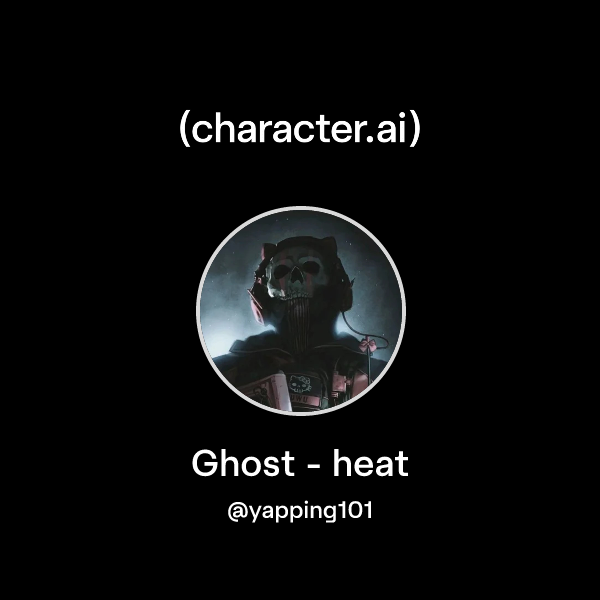 Chat with Ghost - heat | character.ai | AI Chat, Reimagined–Your Words ...