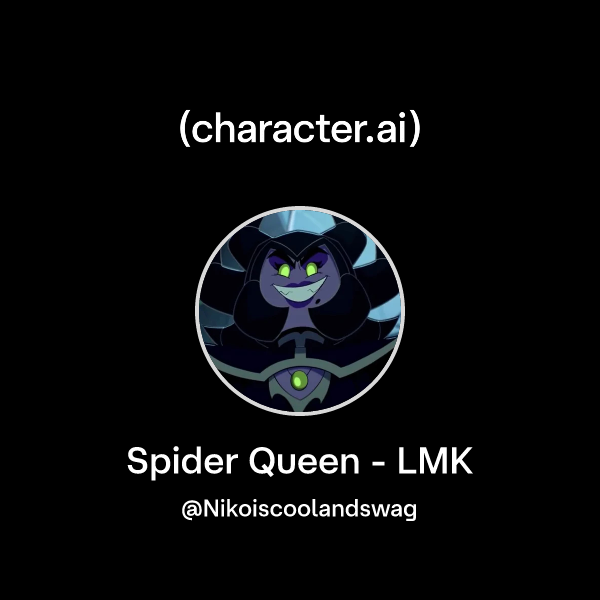 Chat with Spider Queen - LMK | character.ai | Personalized AI for every ...