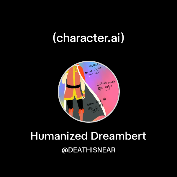 Chat with Humanized Dreambert | character.ai | Personalized AI for ...