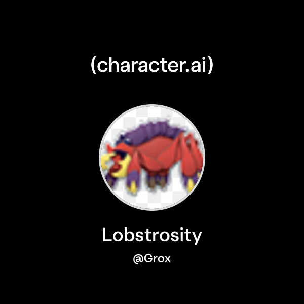 Chat with Lobstrosity | character.ai | AI Chat, Reimagined–Your Words ...