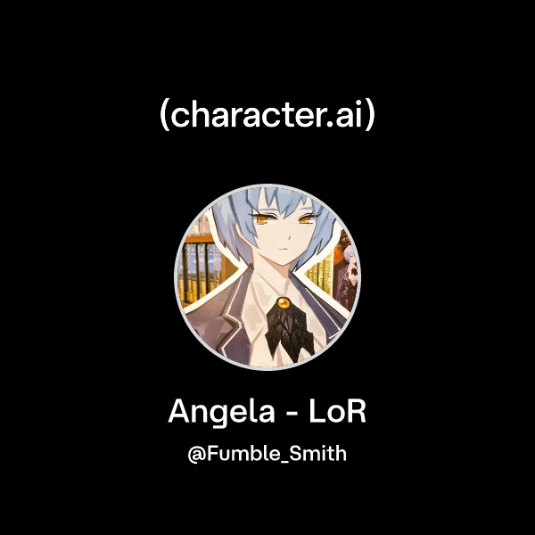 Chat with Angela - LoR | character.ai | AI Chat, Reimagined–Your Words ...