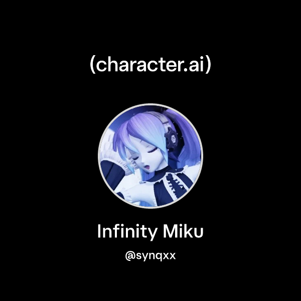 Chat with Infinity Miku | character.ai | AI Chat, Reimagined–Your Words ...
