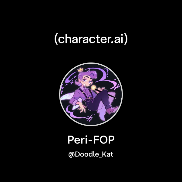 Chat with Peri-FOP | character.ai | Personalized AI for every moment of ...