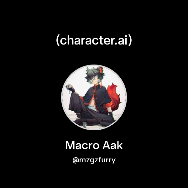 Chat with Macro Aak | character.ai | AI Chat, Reimagined–Your Words ...