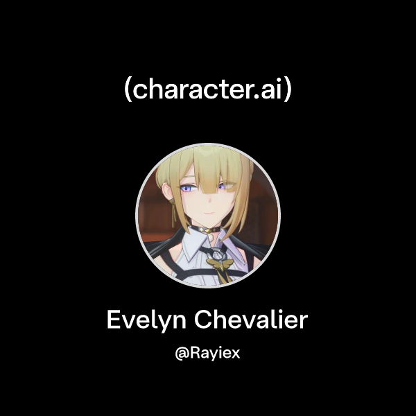 Chat with Evelyn Chevalier | character.ai | AI Chat, Reimagined–Your Words. Your World.