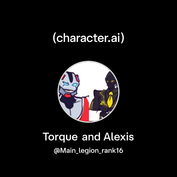 Chat with Torque and Alexis | character.ai | AI Chat, Reimagined–Your ...