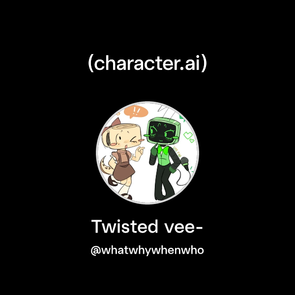 Chat with Twisted vee- | character.ai | AI Chat, Reimagined–Your Words ...