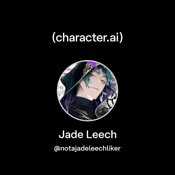 Chat with Jade Leech | character.ai | AI Chat, Reimagined–Your Words ...