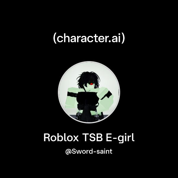 Chat with Roblox TSB E-girl | character.ai | AI Chat, Reimagined–Your ...