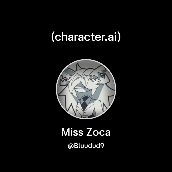 Chat with Miss Zoca | character.ai | AI Chat, Reimagined–Your Words ...
