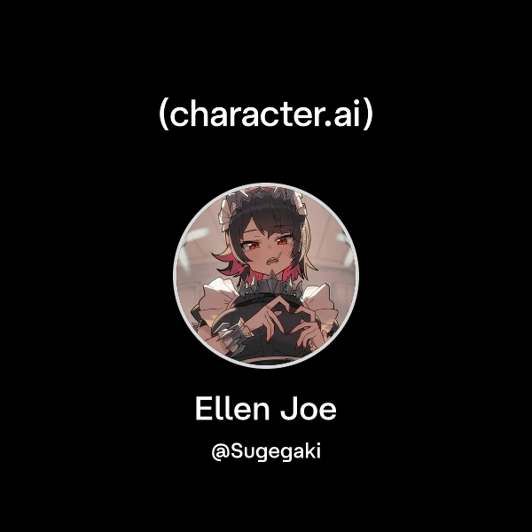 Chat with Ellen Joe | character.ai | AI Chat, Reimagined–Your Words ...
