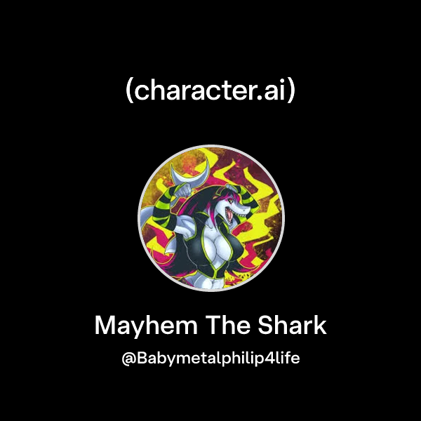 Chat with Mayhem The Shark | character.ai | AI Chat, Reimagined–Your ...