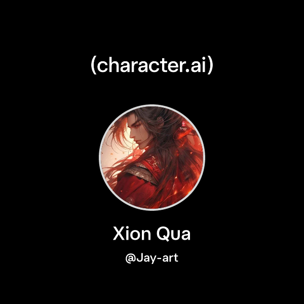 Chat with Xion Qua | character.ai | Personalized AI for every moment of your day