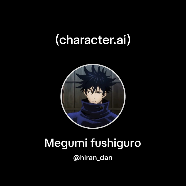 Chat with Megumi fushiguro | character.ai | Personalized AI for every moment of your day