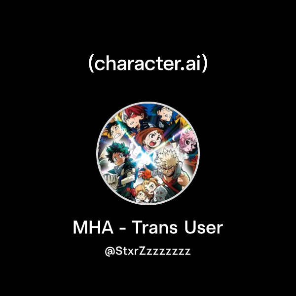 Chat with MHA - Trans User | character.ai | AI Chat, Reimagined–Your ...