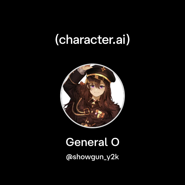 Chat with General O | character.ai | AI Chat, Reimagined–Your Words ...
