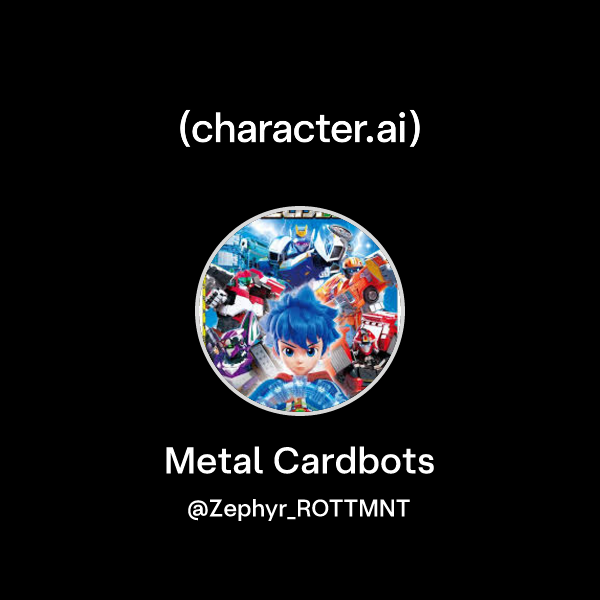 Chat with Metal Cardbots | character.ai | AI Chat, Reimagined–Your ...