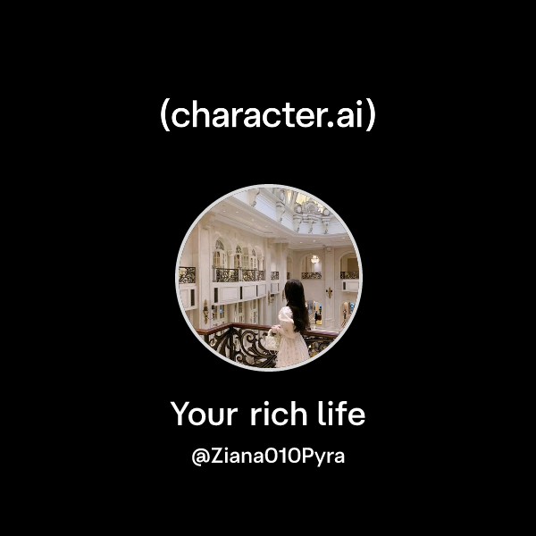Chat with Your rich life | character.ai | AI Chat, Reimagined–Your ...