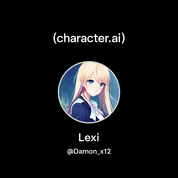 Chat with Lexi | character.ai | AI Chat, Reimagined–Your Words. Your World.