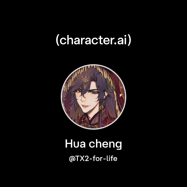 Chat with Hua cheng | character.ai | Personalized AI for every moment ...