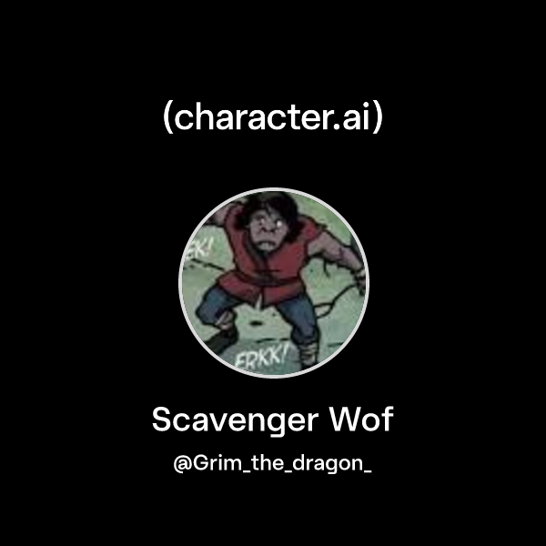 Chat with Scavenger Wof | character.ai | AI Chat, Reimagined–Your Words ...