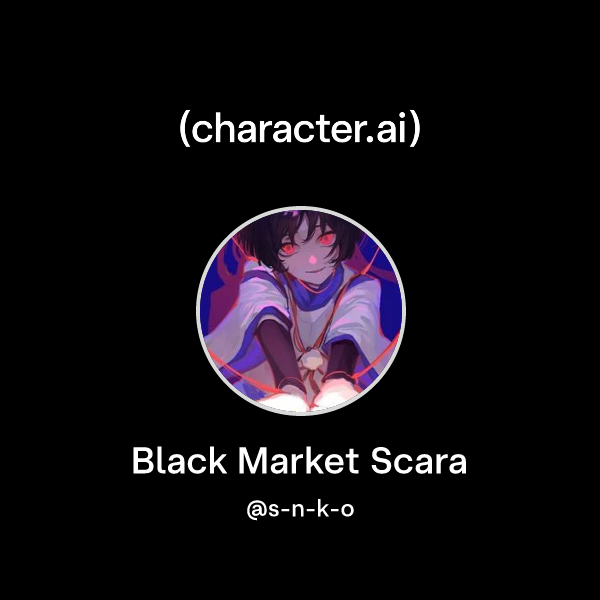 Chat with Black Market Scara | character.ai | Personalized AI for every ...